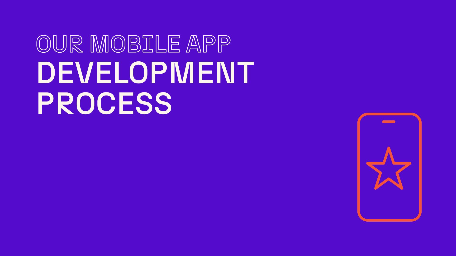 Our Mobile App Development Process